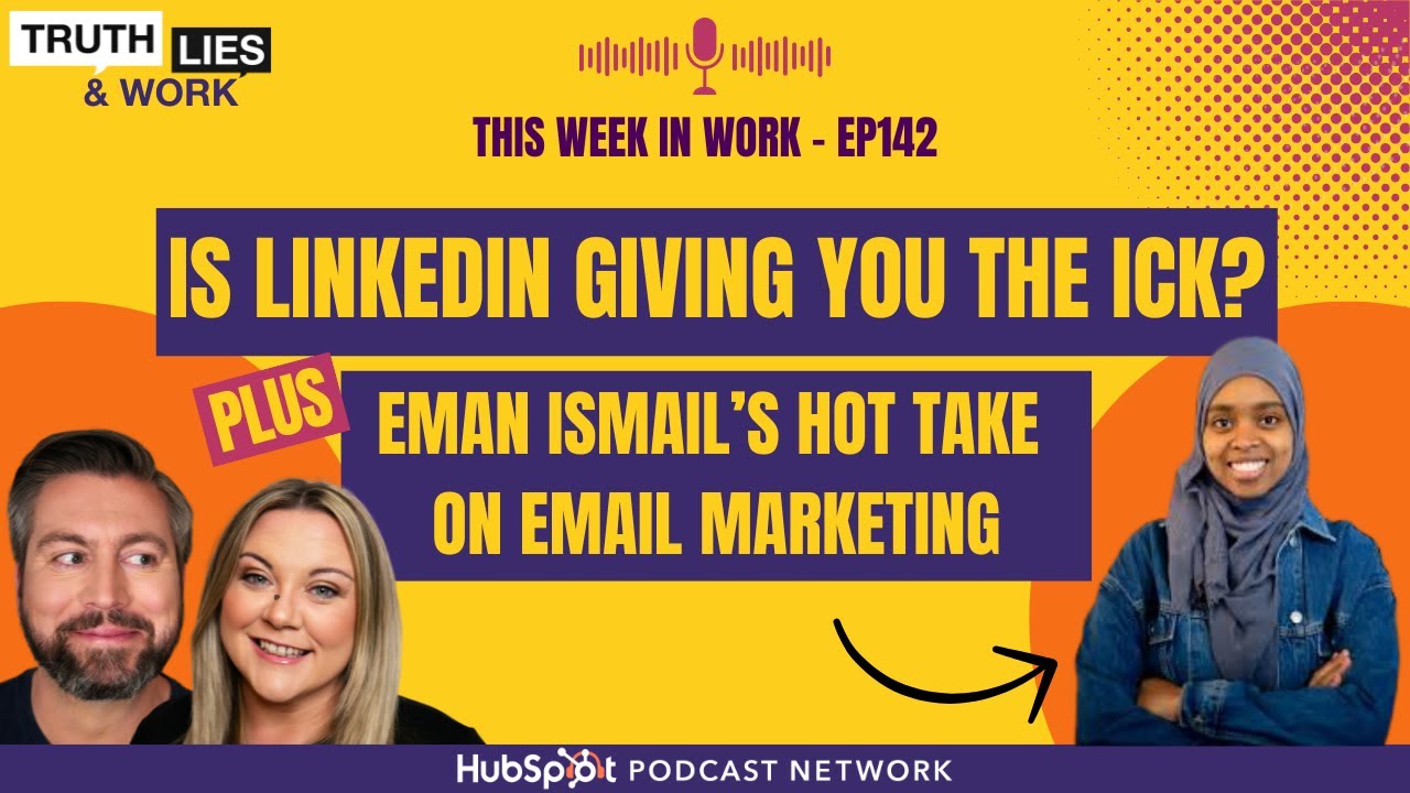 142. Is LinkedIn giving you the Ick?.PLUS Eman Ismail’s Hot Take on Email Marketing - YouTube