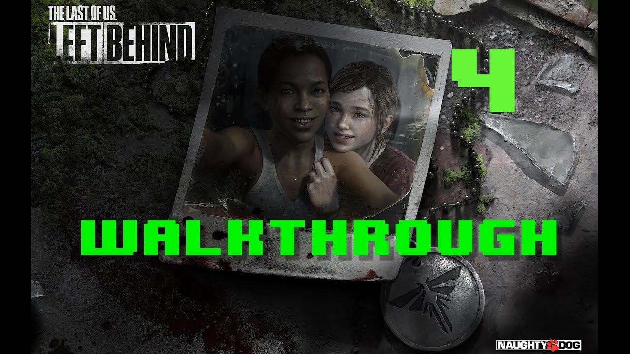 The Last Of Us DLC Left Behind Walkthrough Episode 4 - YouTube