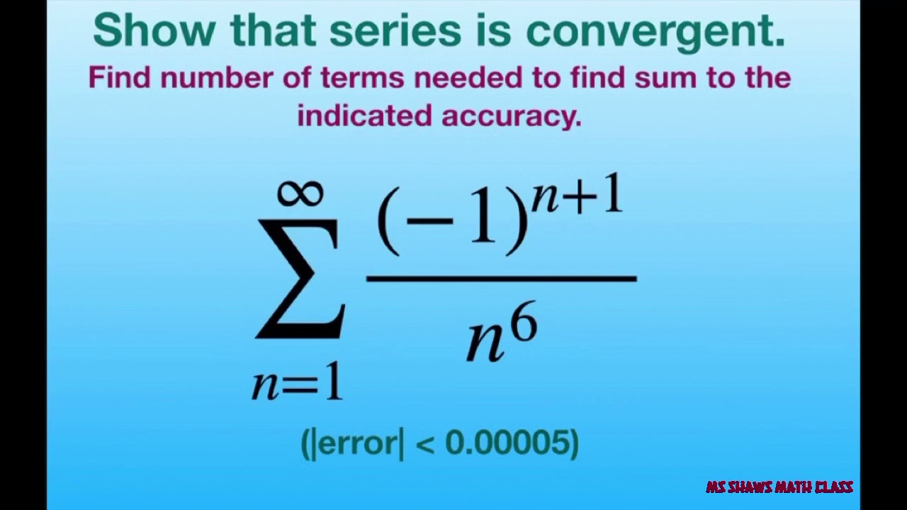 Show Series Converges Find Number Of Terms Needed For Sum To Indicated Show Series Converges Find Number Of Terms Needed For Sum To Indicated