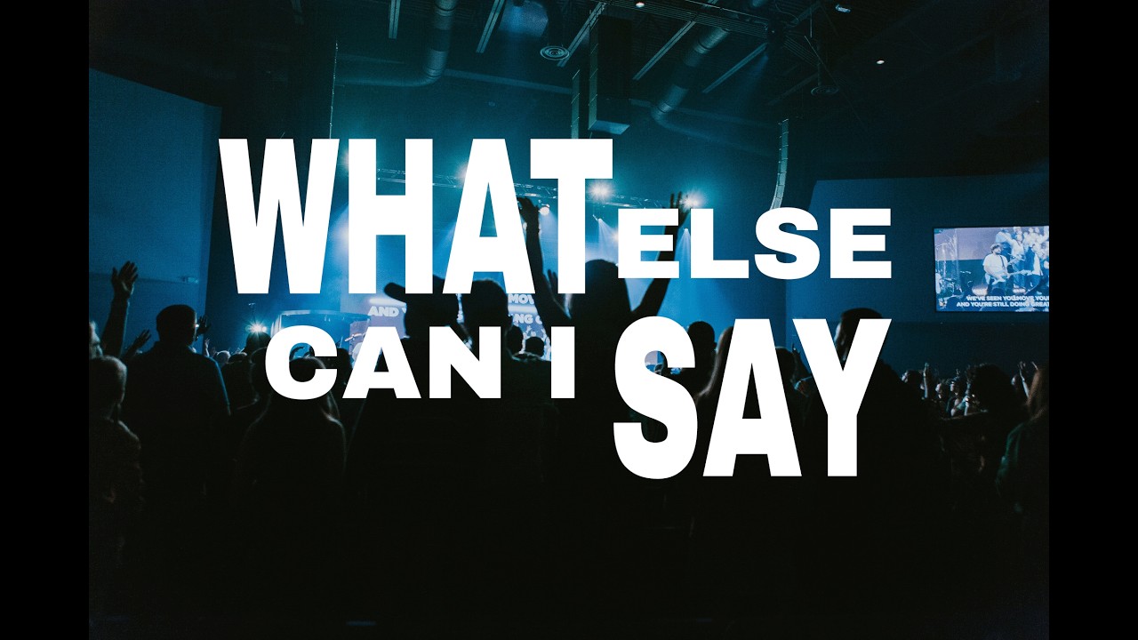 What Else Can I Say? | Mercy Hill Worship (feat Madisen Renee) - YouTube