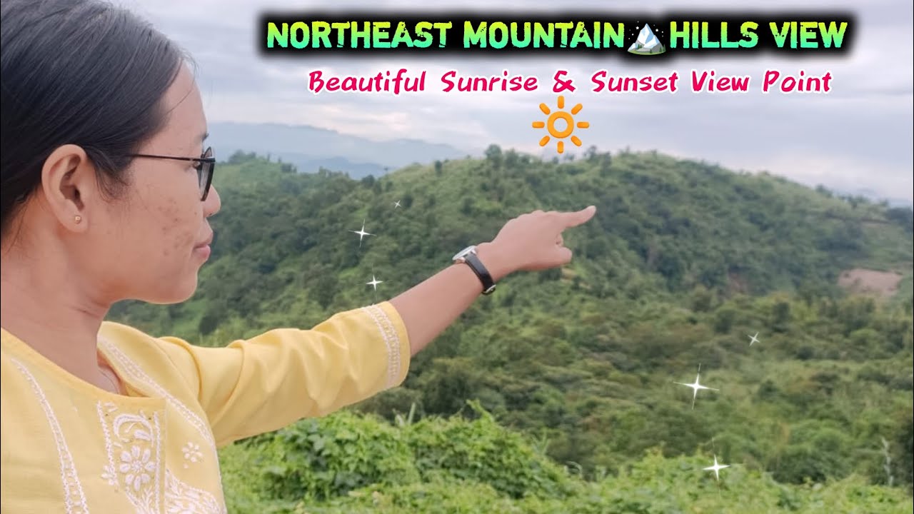 Nagaland Mountain Hills View | Sunrise & Sunset View Point | Pahadi ...