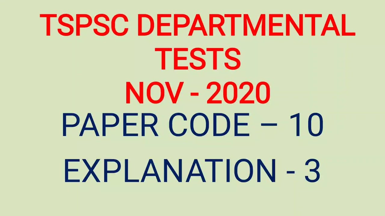 Paper Code - 10 / Explanation -3 / TSPSC / Departmental Tests ...