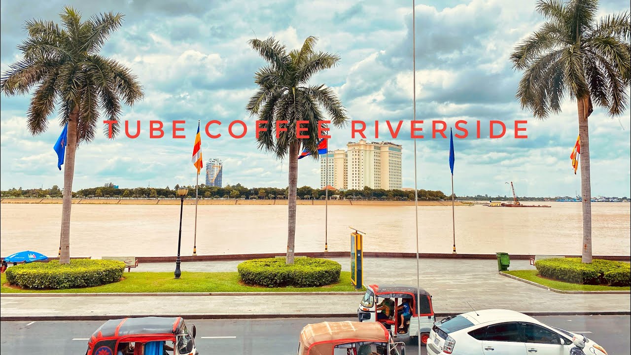 TUBE COFFEE RIVERSIDE IN PHNOM PENH, CAMBODIA - YouTube