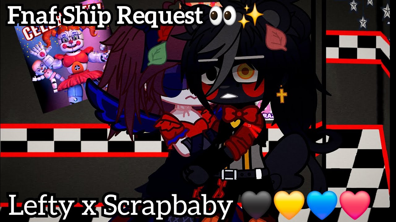 Lefty x Scrapbaby [Requested Fnaf Ship] 🖤💛💙 ️ - YouTube