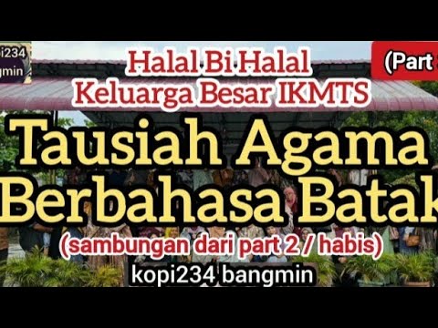 (part 3/habis). CERAMAH SAAT HALAL BI HALAL MUSLIM TAPANULI DI ...