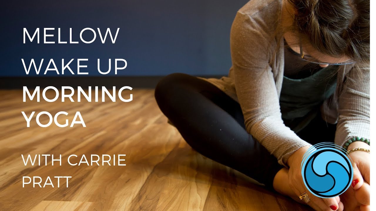 Mellow Wake Up Flow | Morning Yoga with Carrie Pratt – Sangha Studio ...
