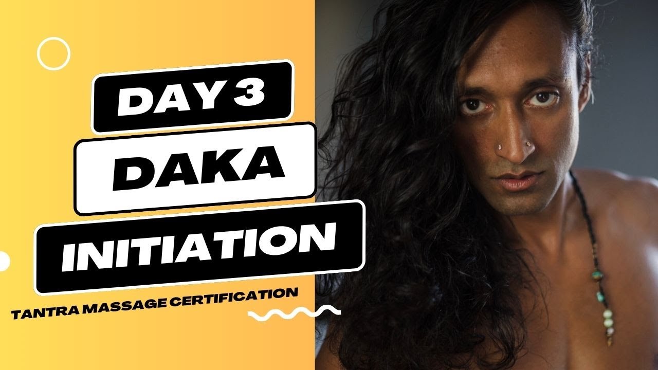 Kamasutra Sex And Tantra Day 3 Daka Initiation Its A Juicy One 2910