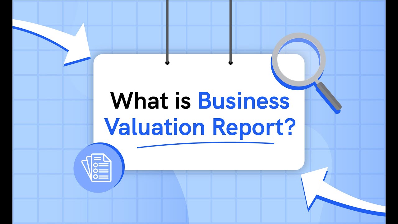 What is a Business Valuation Report? - Explained - YouTube