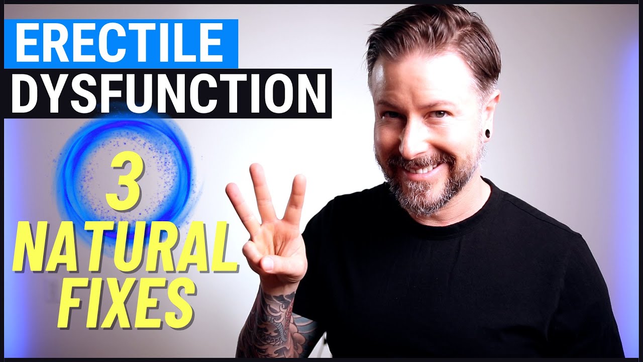 3 Natural Fixes For Erectile Dysfunction - YouTube