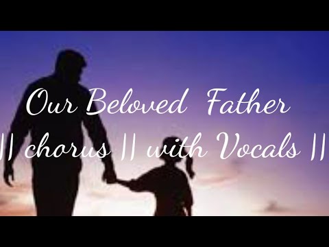Our Beloved Father | English Chorus with Vocals - YouTube