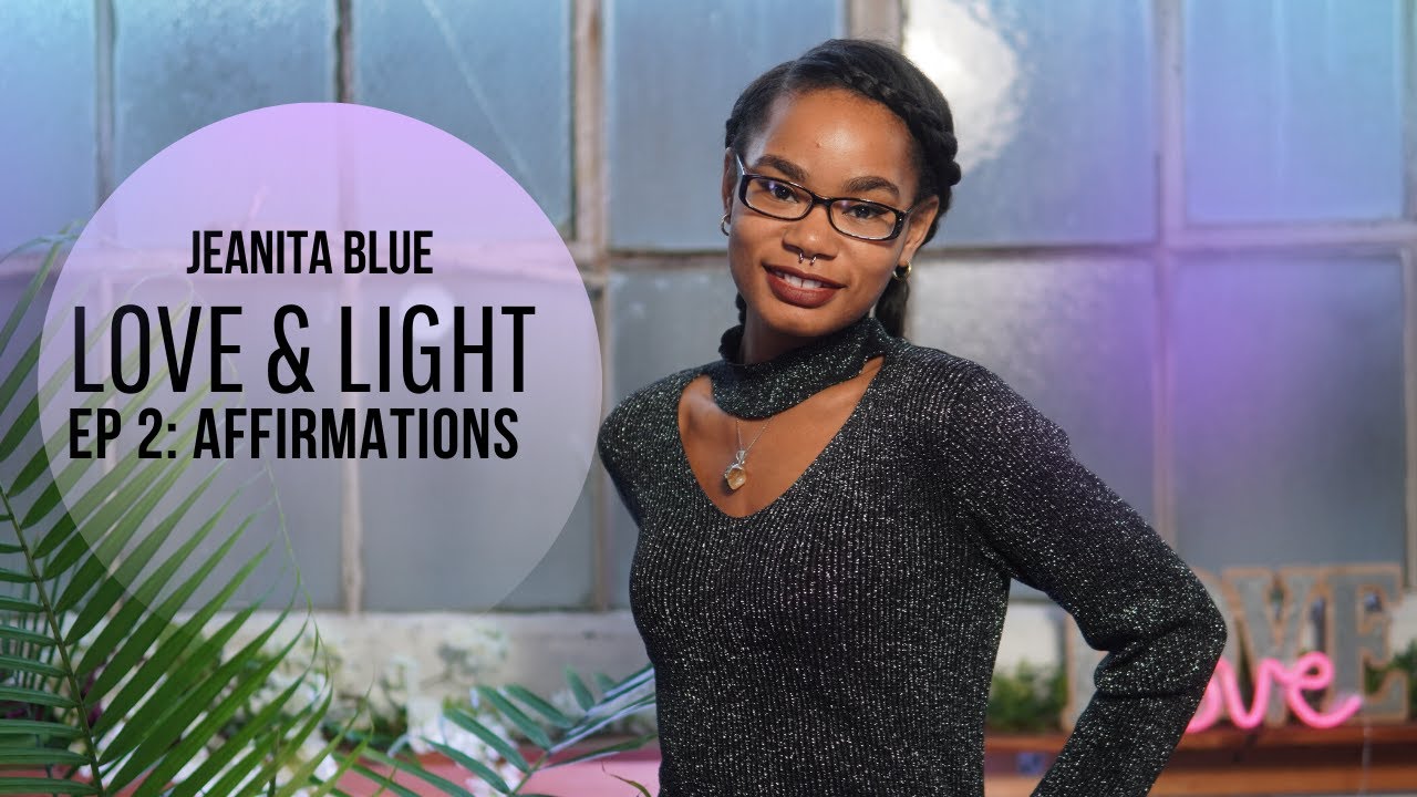 Love & Light Series: Ep 2 - Darkness & Affirmations - YouTube