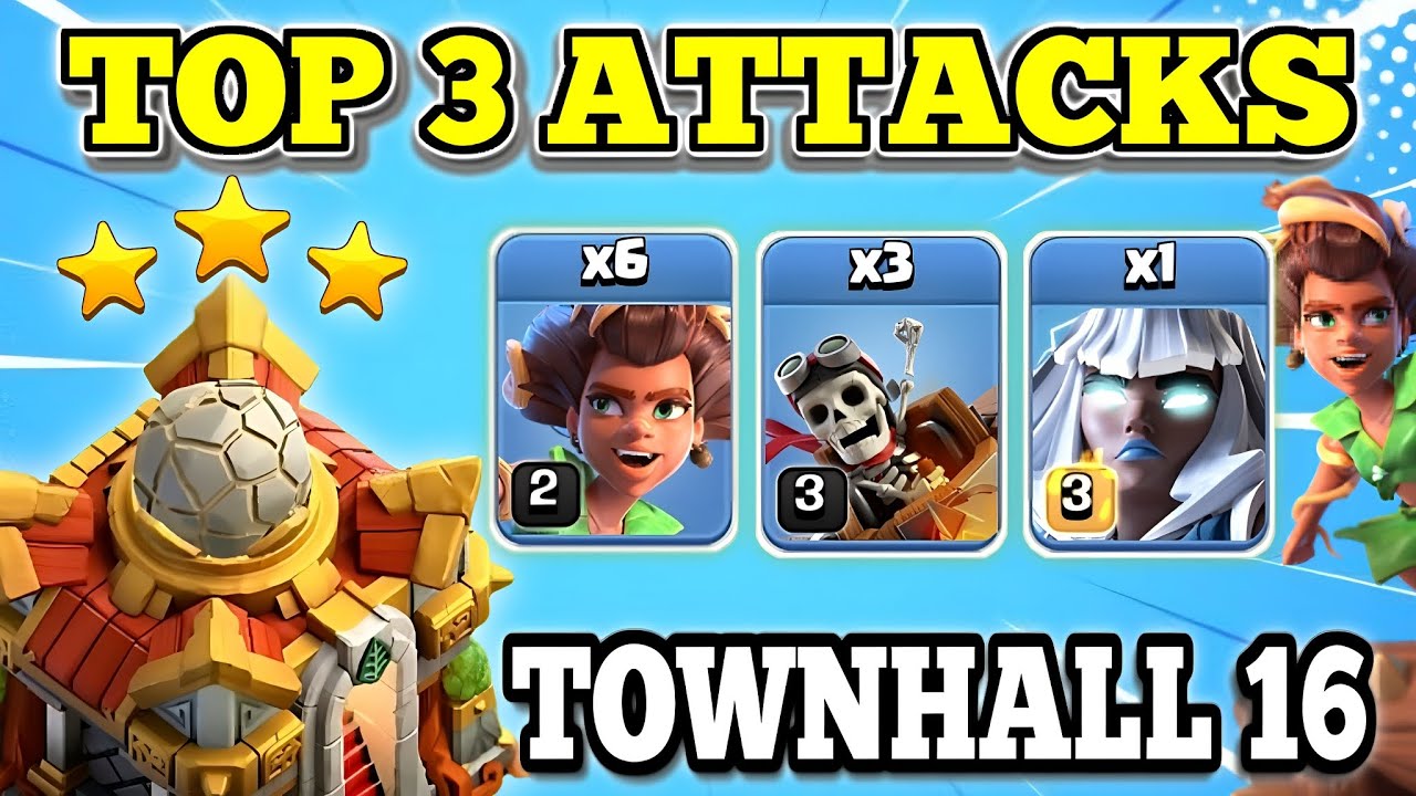 COC TH16 TOP 3 Attacks| Easily 3 Star | Clash Of Clans TH16 attack ...
