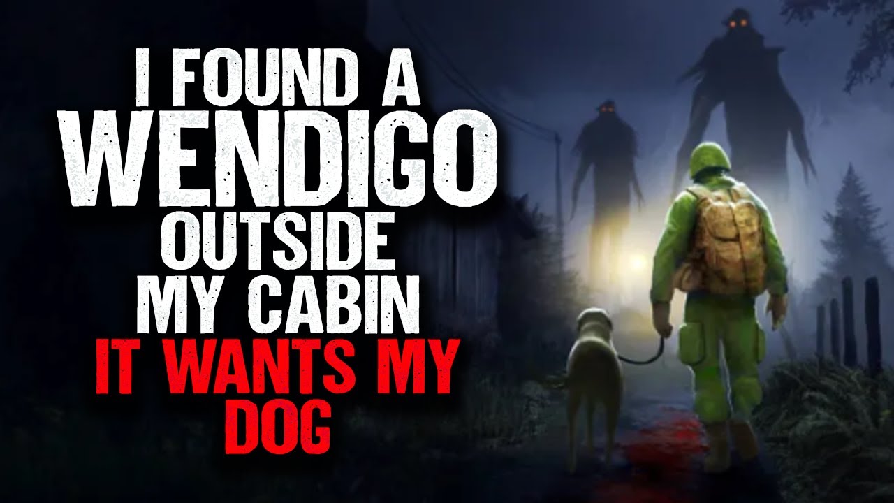 I Found a WENDIGO Outside My Cabin and it WANTS My Dog - YouTube