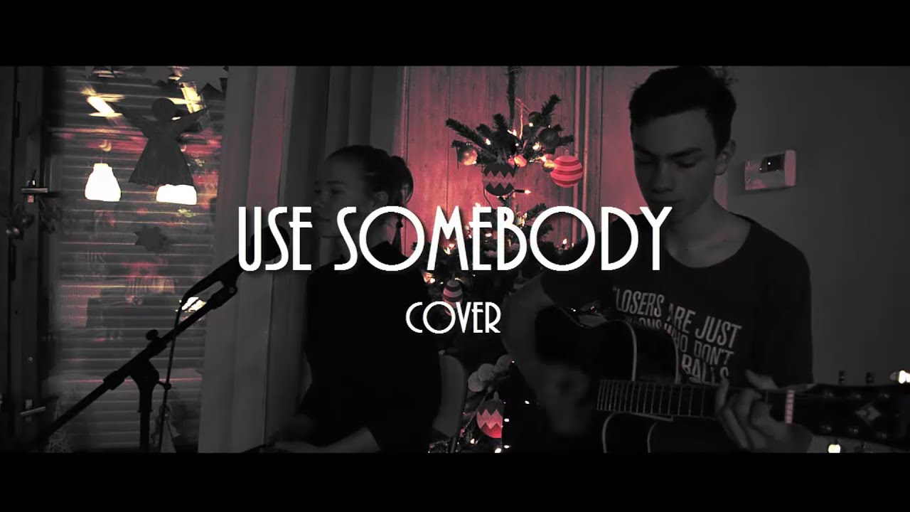 Use Somebody (Cover by USername) - YouTube
