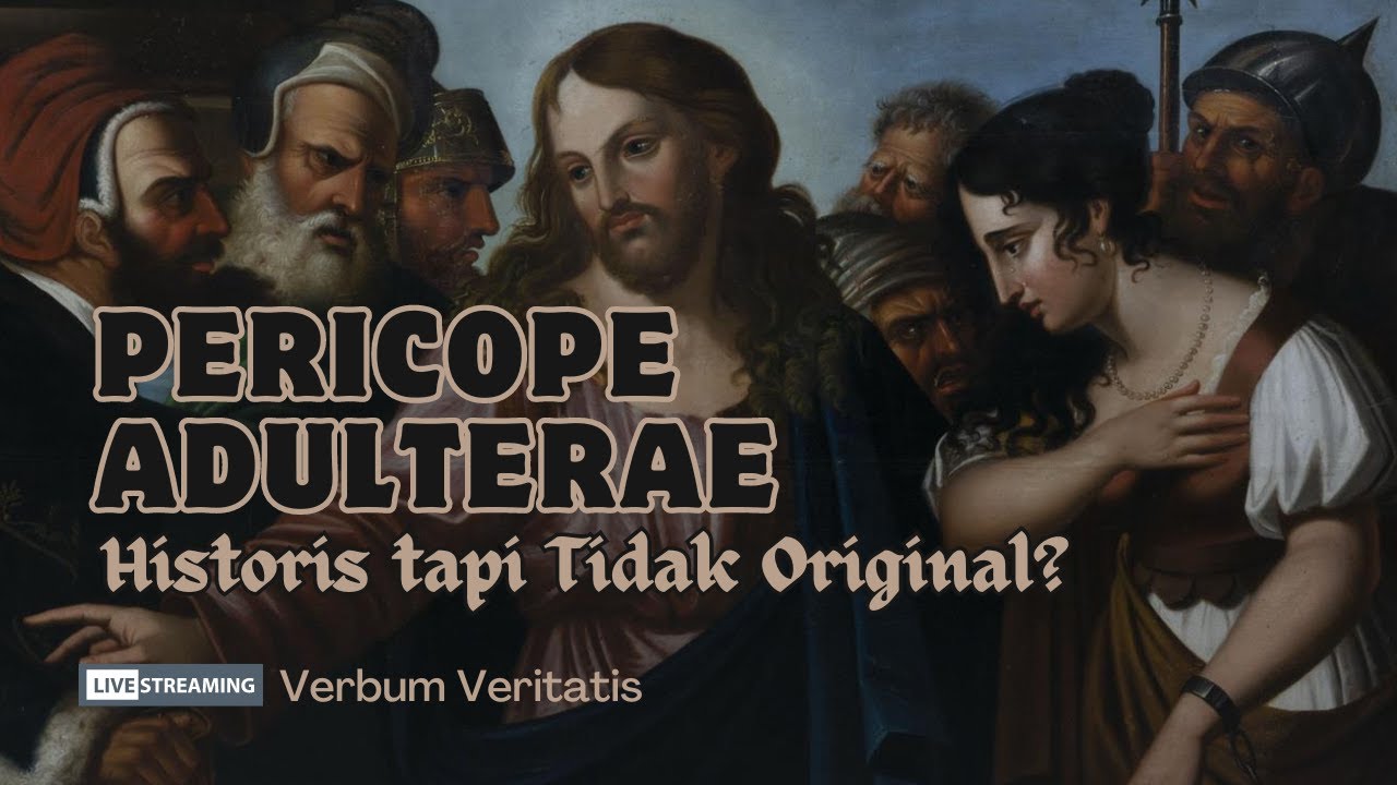 VV-134) Pericope Adulterae - Historis namun Tidak Original? | Analisis ...