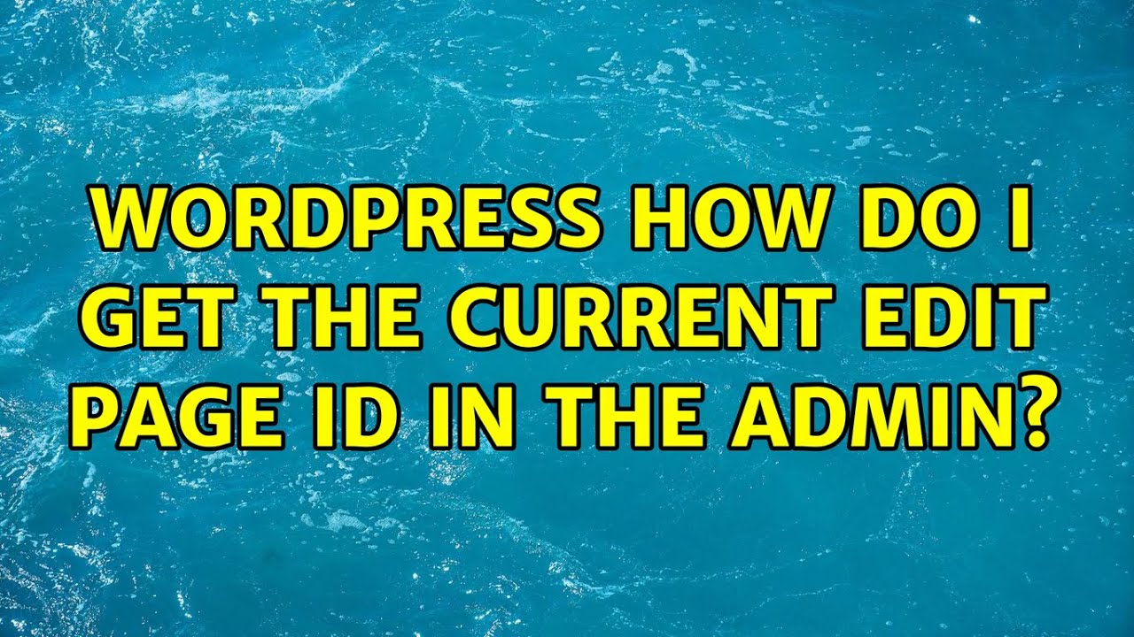 Wordpress: How do I get the current edit page ID in the admin? (3 ...