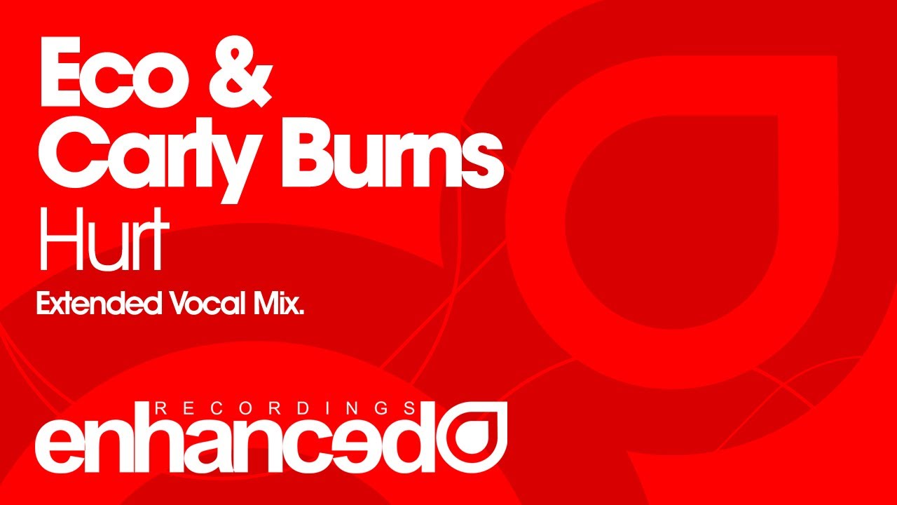 Eco & Carly Burns - Hurt (Extended Vocal Mix) [OUT NOW] - YouTube