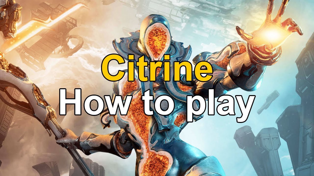 How to play Citrine in Warframe - YouTube