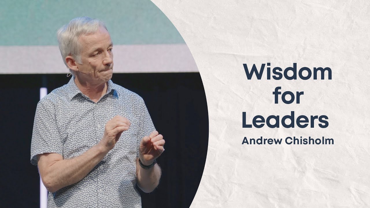 Wisdom for Leaders - Andrew Chisholm - YouTube