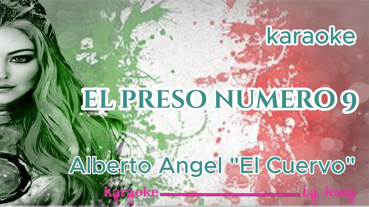 EL PRESO NUMERO 9 Alberto Angel El Cuervo KARAOKE - YouTube