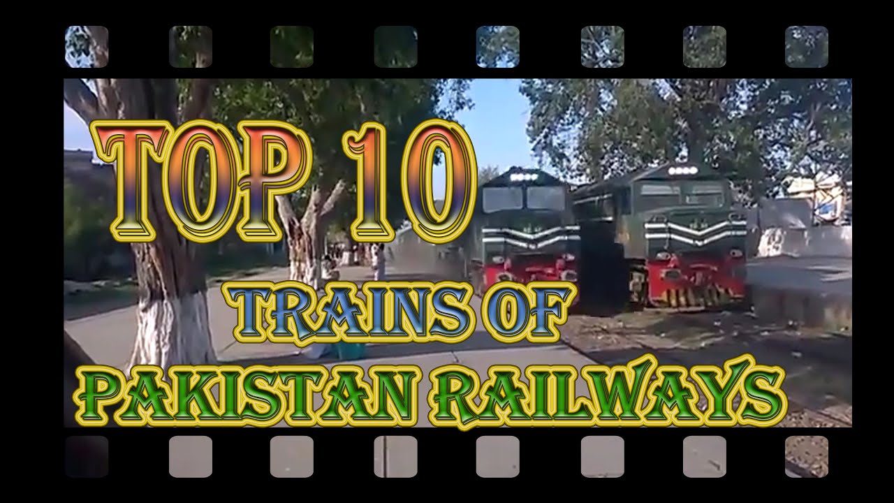 PAKISTAN RAILWAYS || TOP 10 TRAINS RANKING || BY PAKRAIL LOVER || - YouTube