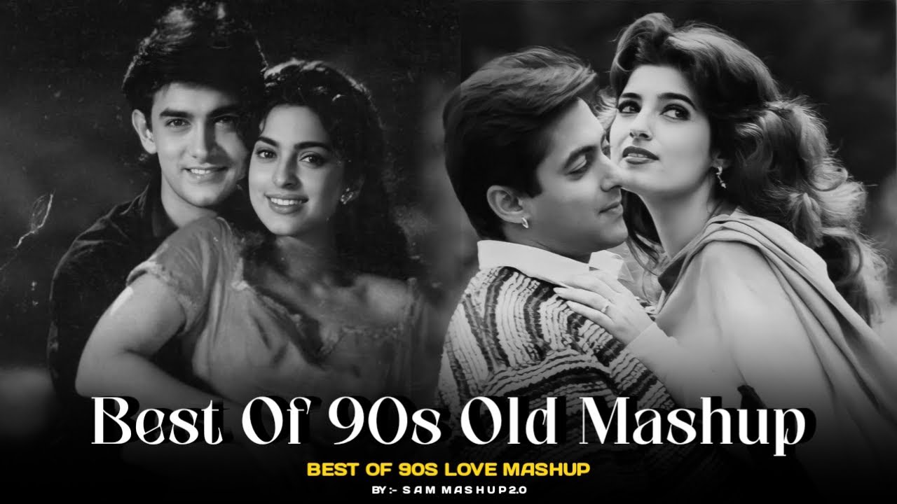 Best Of 90s Old Song Mashup | SAM Mashup 2.0 | 90s Hits Hindi Song |90s ...