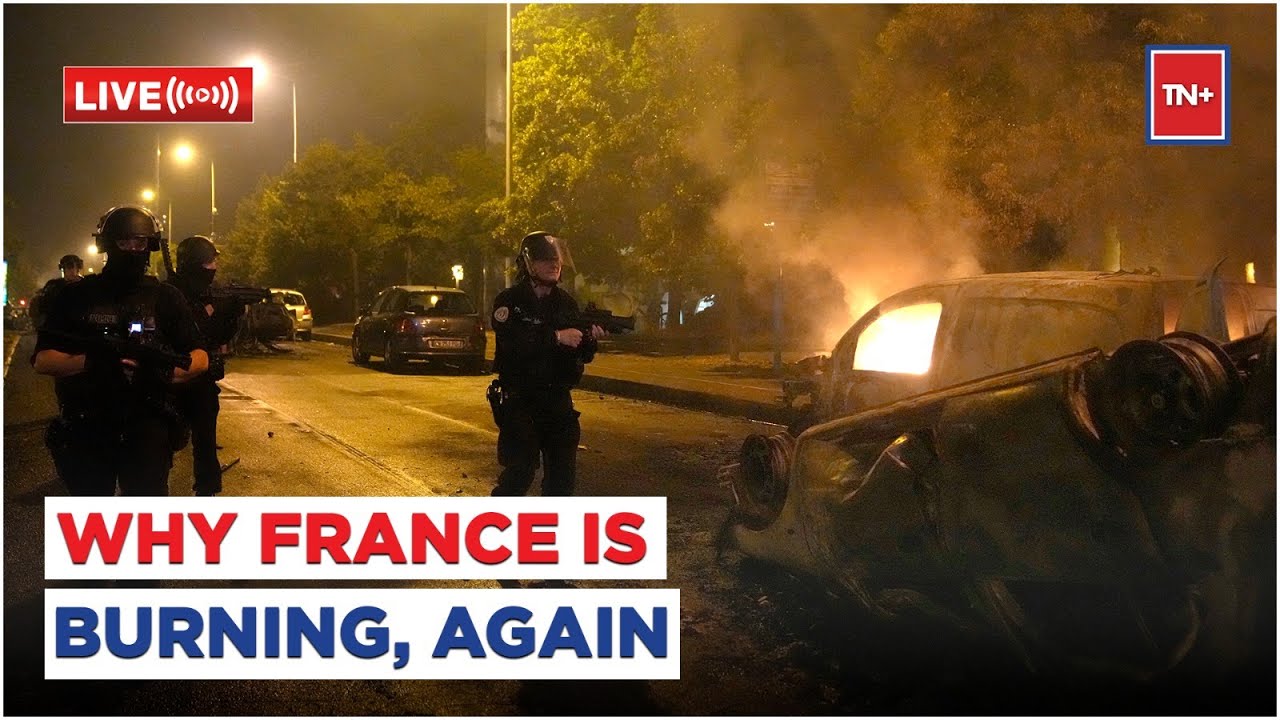 France Riots Live : Macron's Country Turns Into A War Zone But Why Is ...