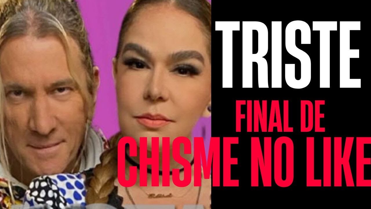 TRISTE FINAL DE "CHISME NO LIKE"- Historia Completa - YouTube