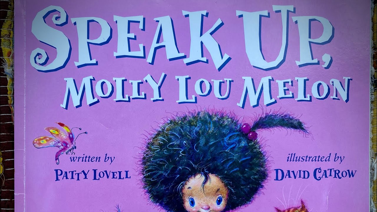 Speak Up, Molly Lou Melon by Patty Lovell and Read Aloud by Candace ...