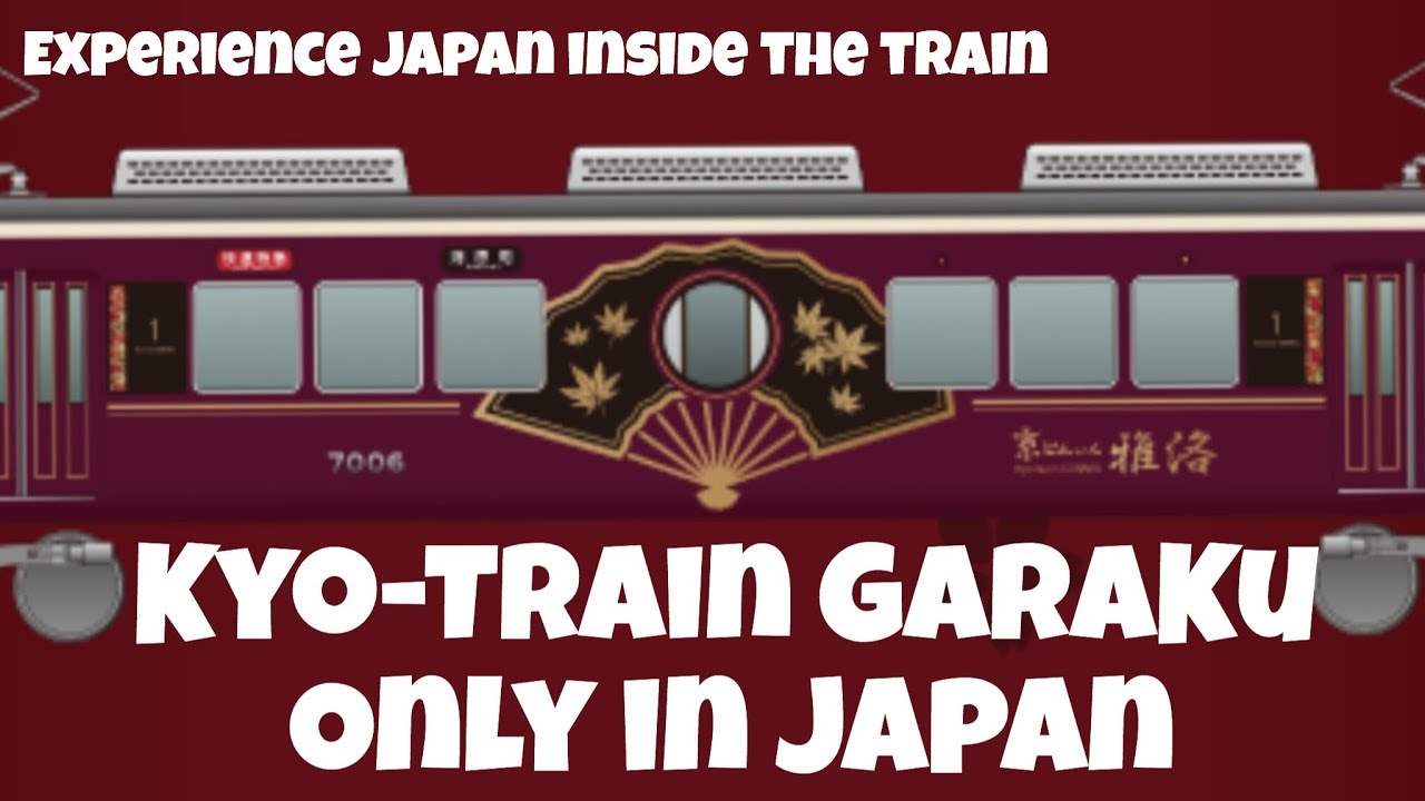 Japanese Themed Train I Kyo Train Garaku 京とれいん 雅洛 Must See! Osaka Kyoto ...