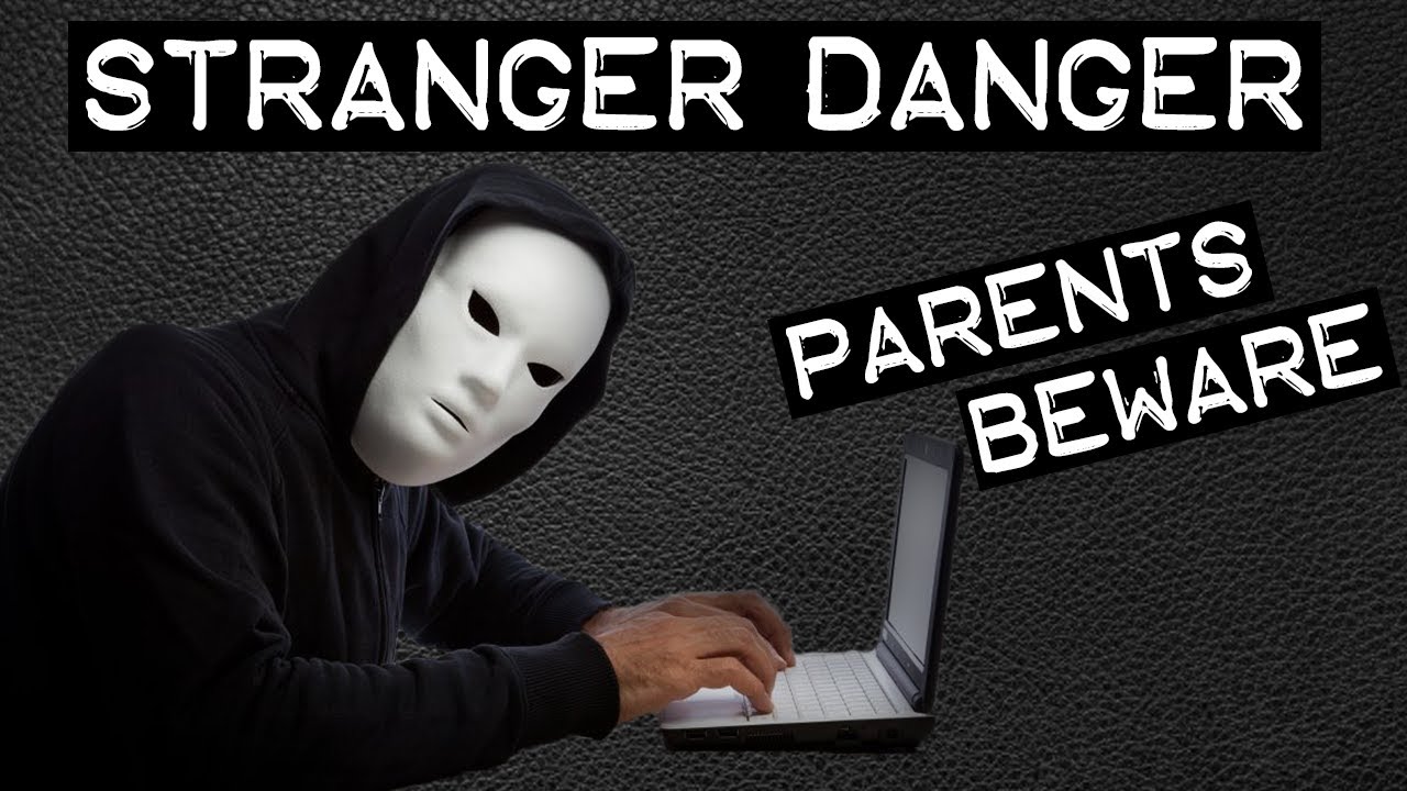 Stranger Danger, Online Danger ⚠️ Parents Beware! - YouTube