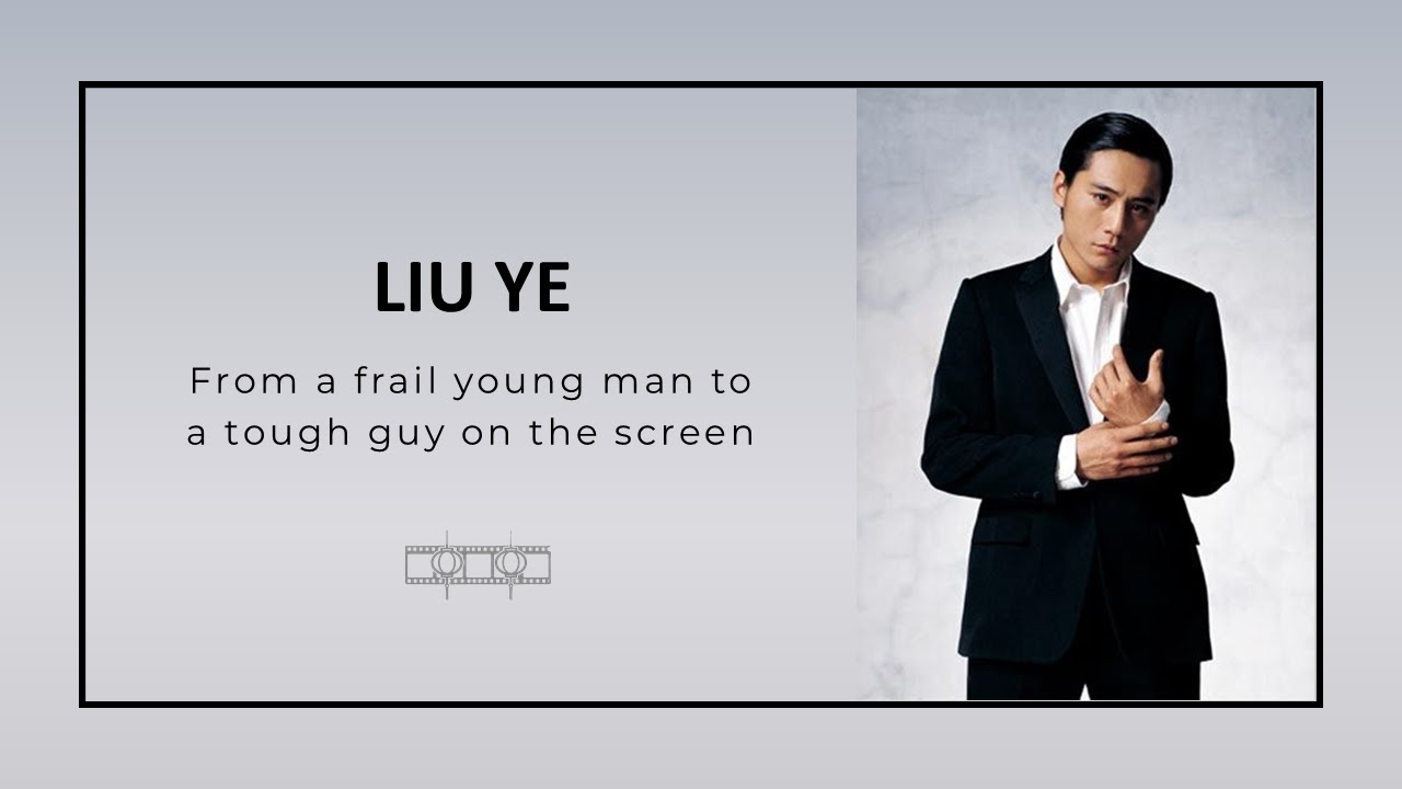 Liu Ye - From a frail young man to a tough guy on the screen - YouTube