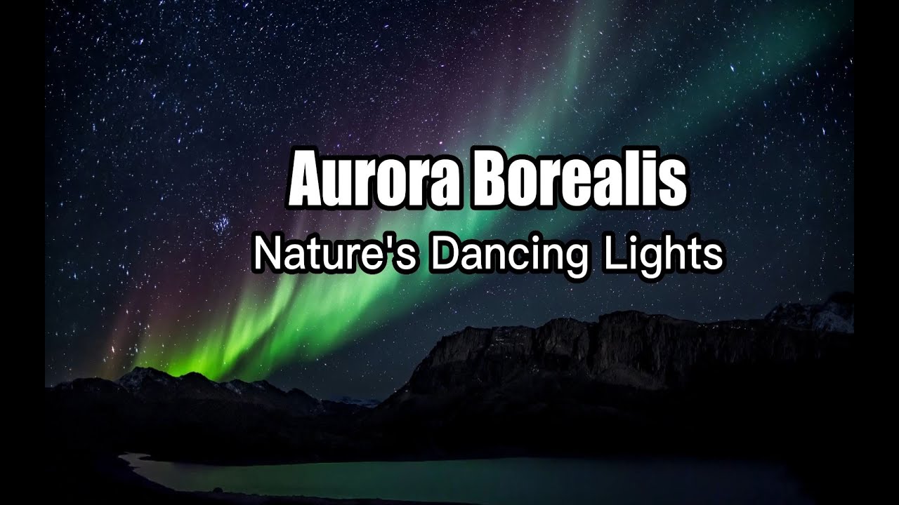 Aurora Borealis - Nature's Dancing Lights #Aurora #northernlights - YouTube