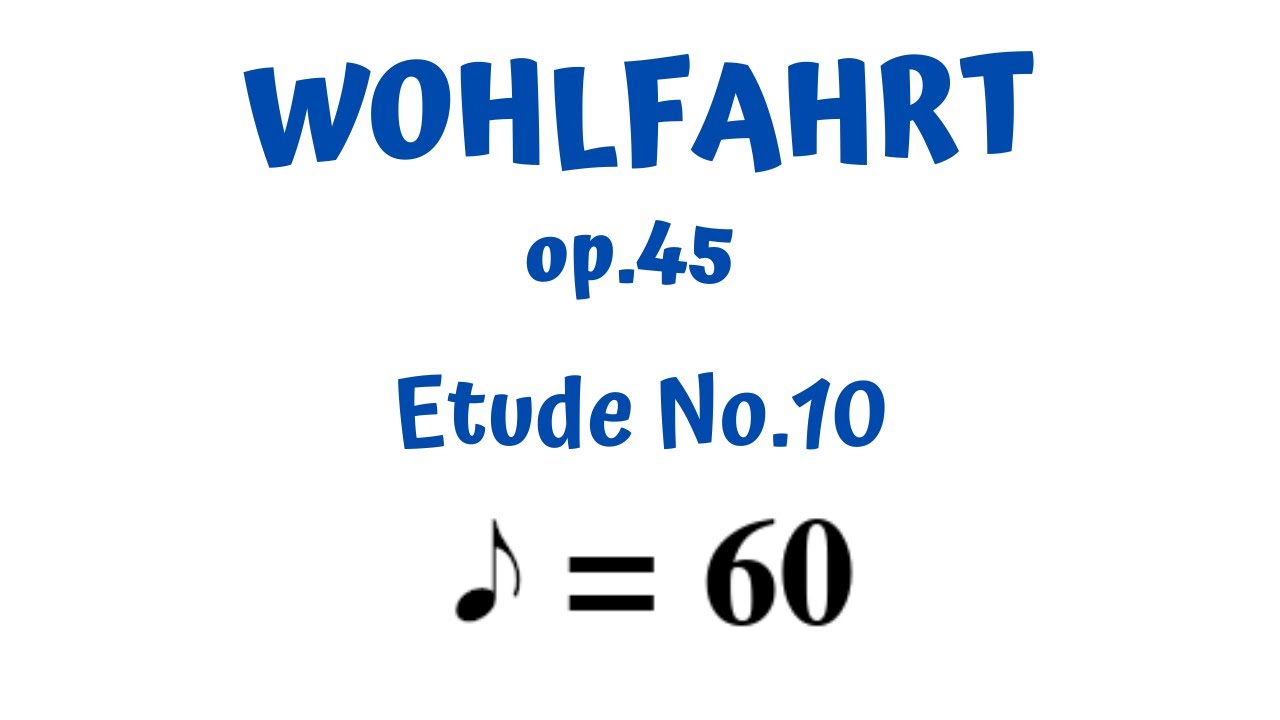 WOHLFAHRT op.45 🎻 Etude No.10 - SLOW PRACTICE - ♪ = 60 BPM - PLAY ALONG ...