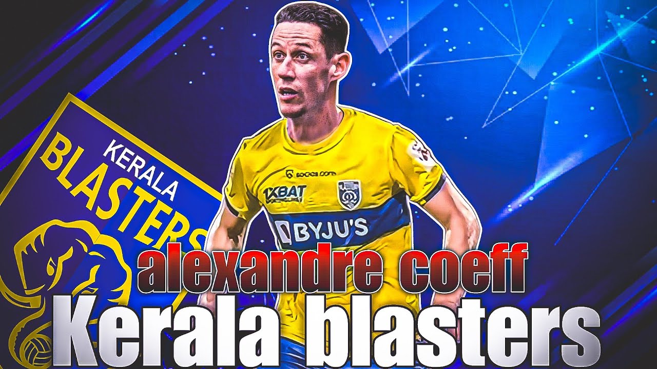 Alexandre coeff to Kerala blasters💛🧱🧱 replacement of marco leskovic # ...