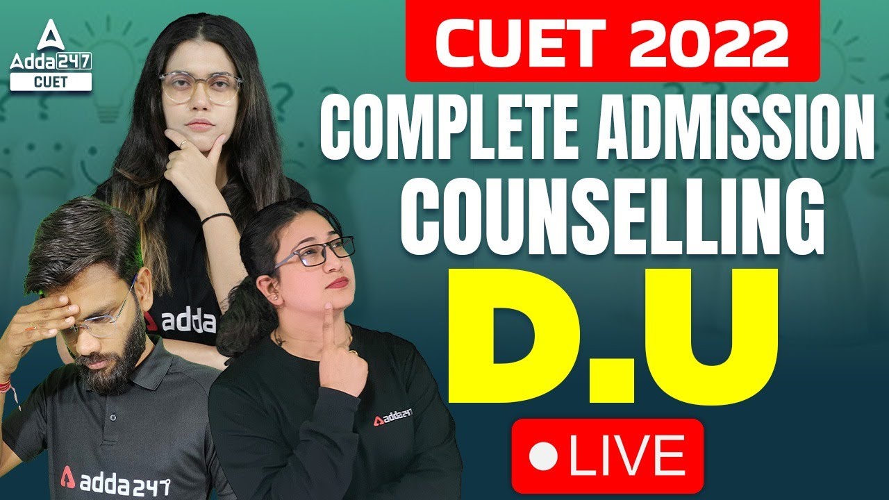Delhi University Admission counseling || cuet 2022 || cuet adda 247 ...