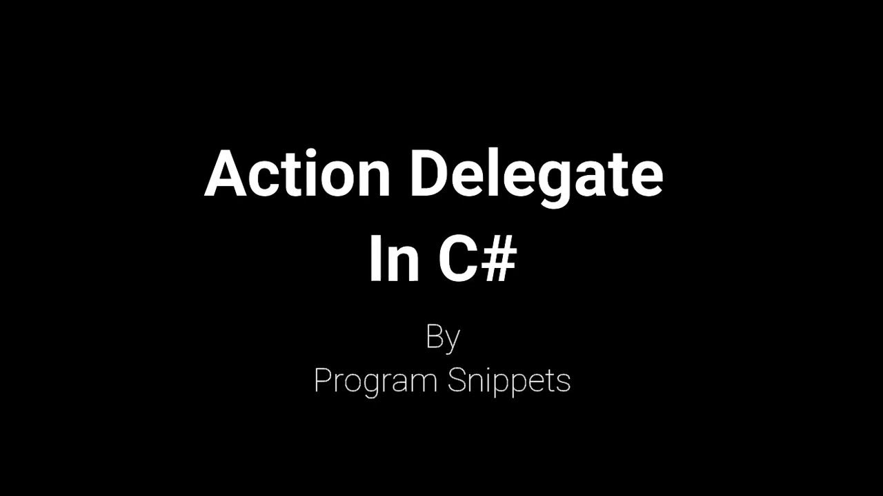 Action Delegate in C# - YouTube