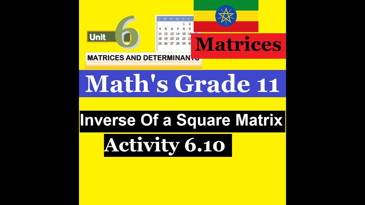Mathematics Grade 11 Unit 6 INVERSE OF A SQUARE MATRIX@Girma21 - YouTube