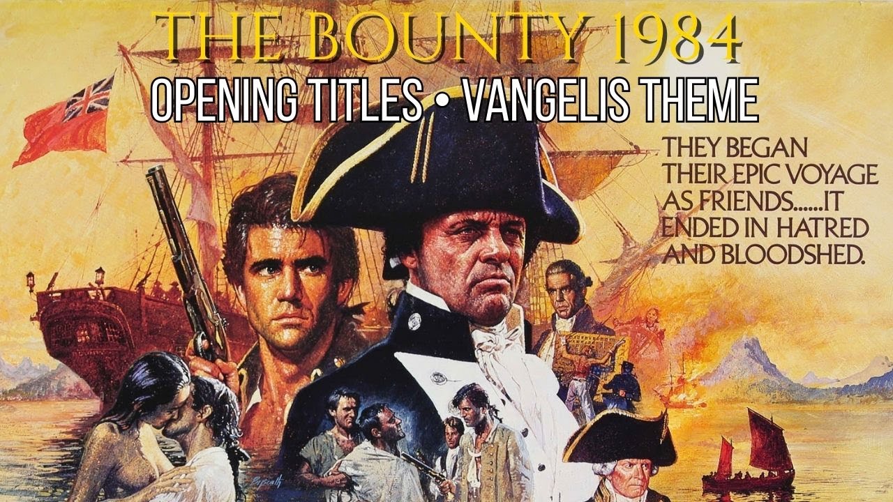 The Bounty (1984) Opening Titles - Vangelis Theme | Mel Gibson, Anthony ...