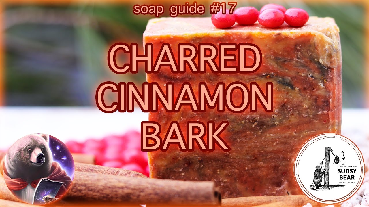 CHARRED CINNAMON BARK | Sudsy Bear Soap Review - YouTube
