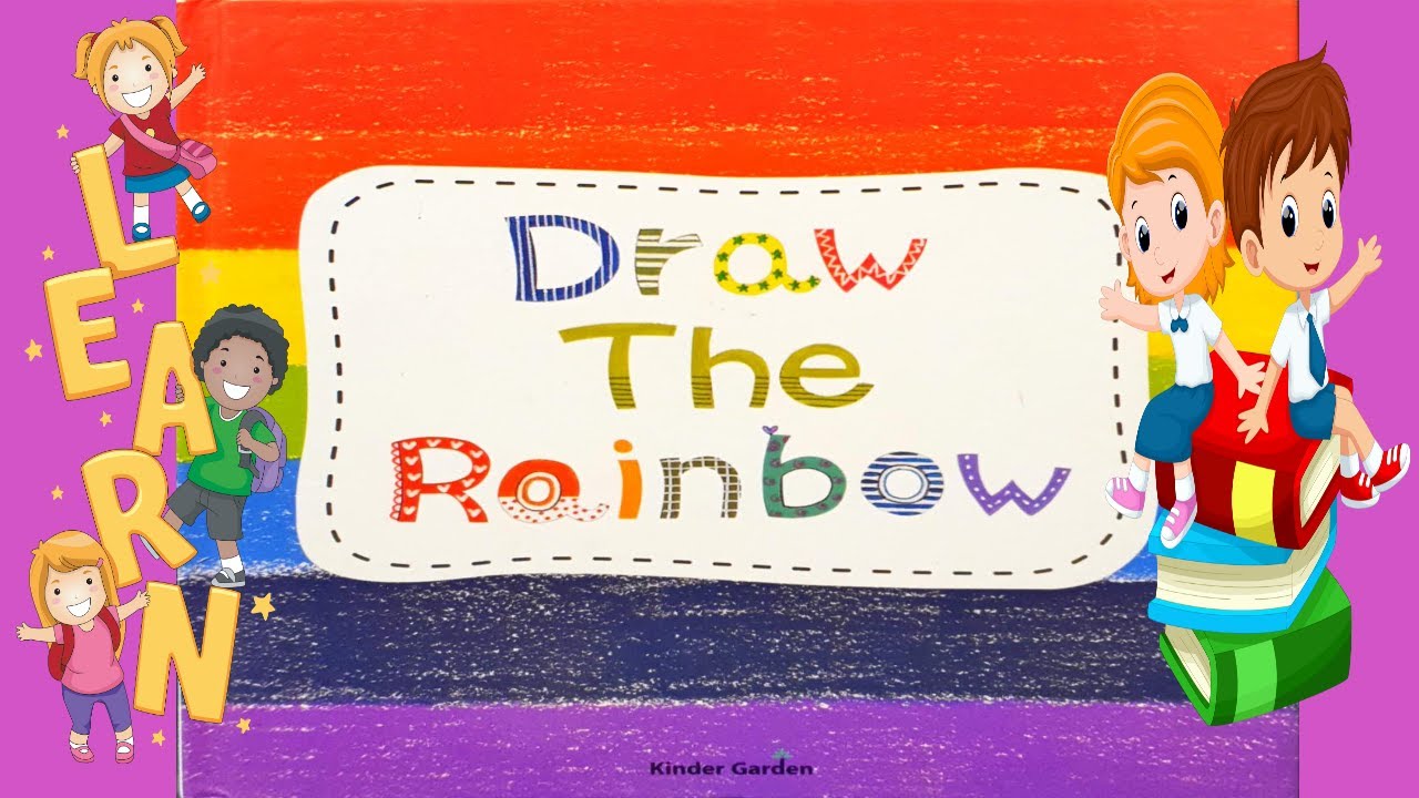 Draw The Rainbow | Young Learners Read-Along | Early Learning English ...
