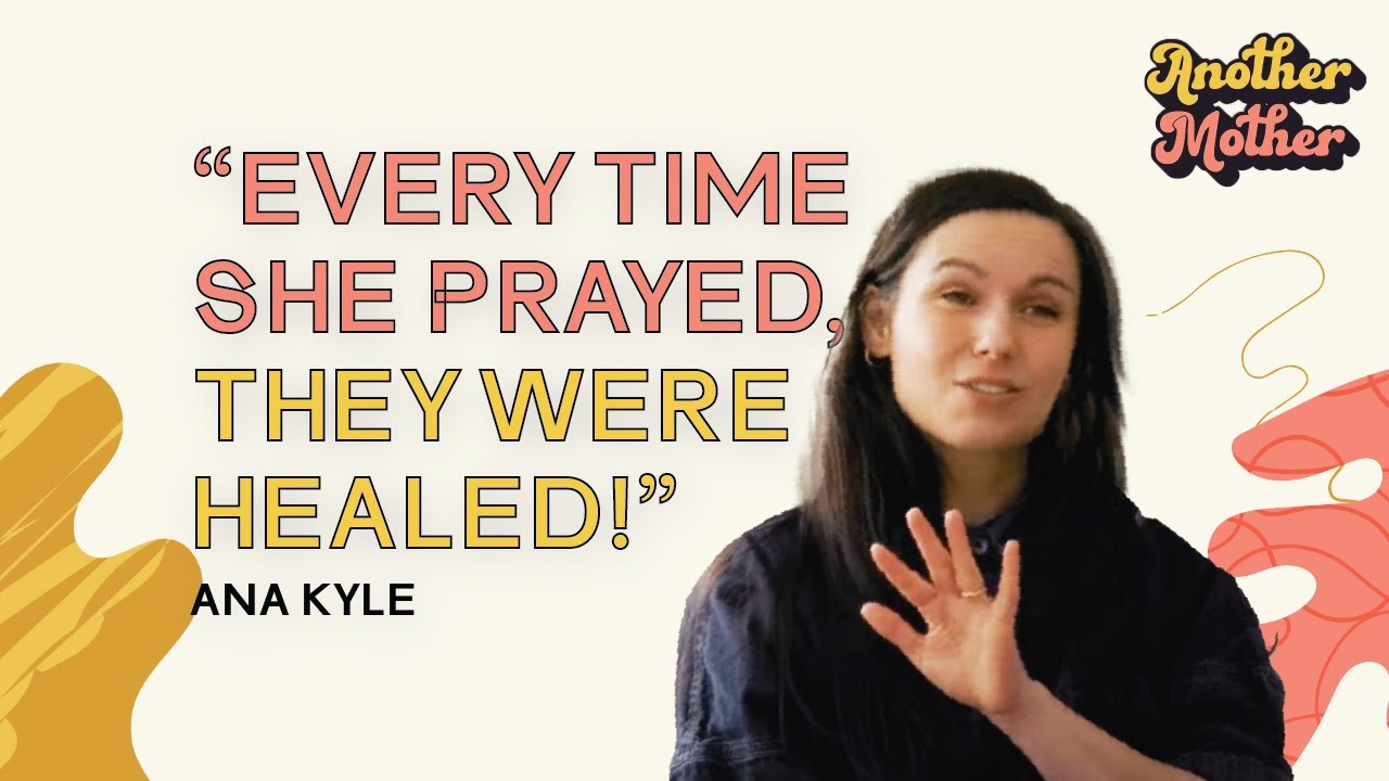Ana Kyle: “Every time she prayed they were healed!” | Another Mother S2 ...