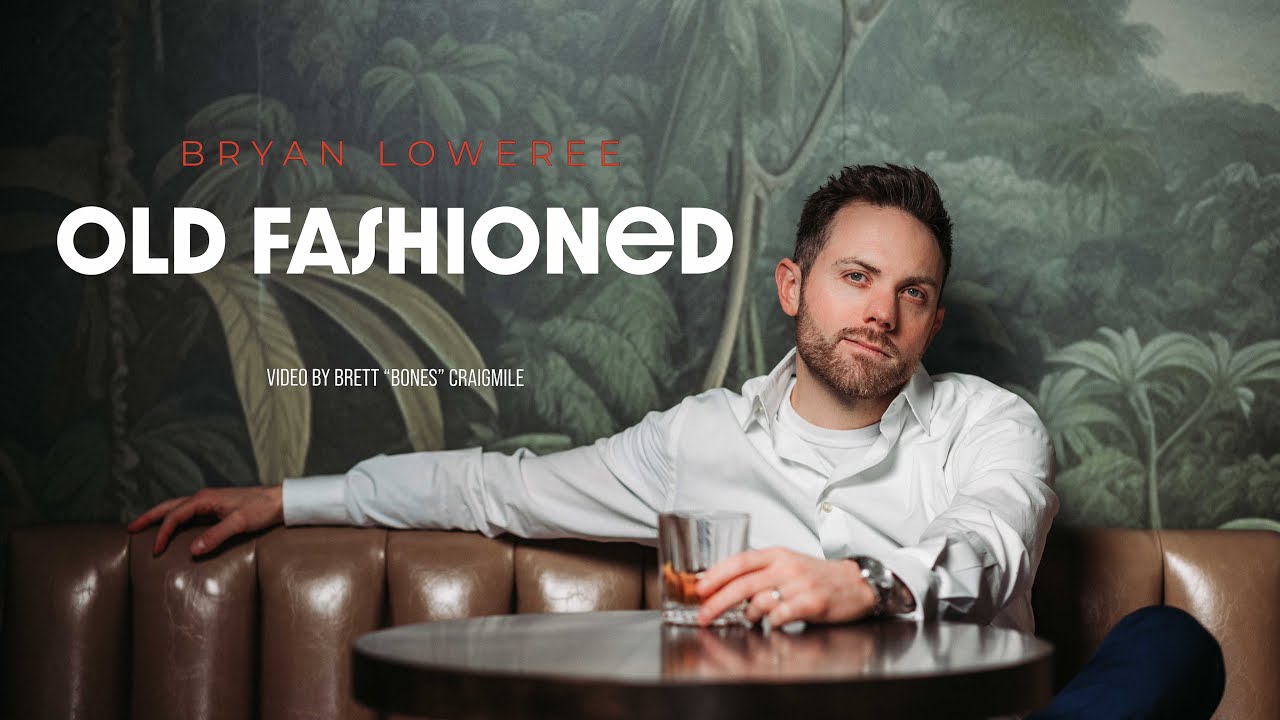 Bryan Loweree - Old Fashioned (Official Music Video) - YouTube