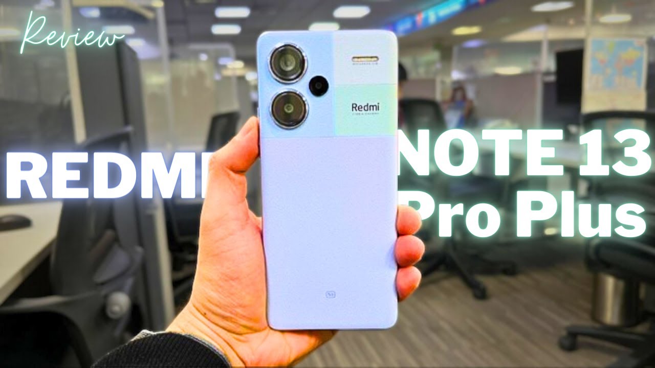 Redmi Note 13 Pro Plus 5G | Review | Does its Cost Match its Quality ...