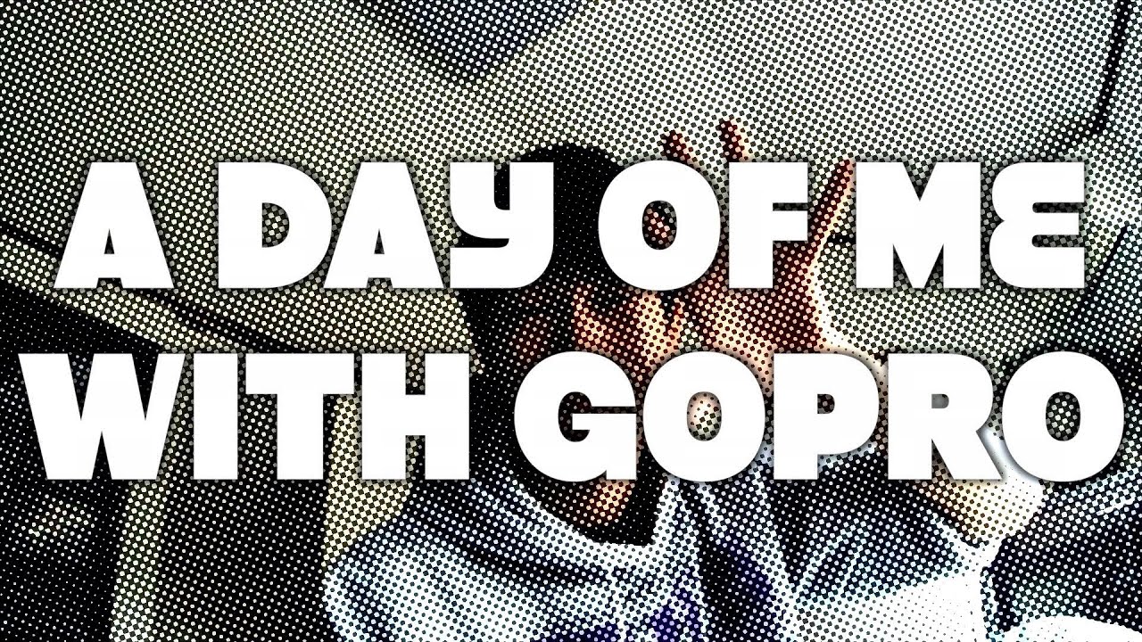 A DAY OF ME WITH GoPro / 2014.4.20 - YouTube
