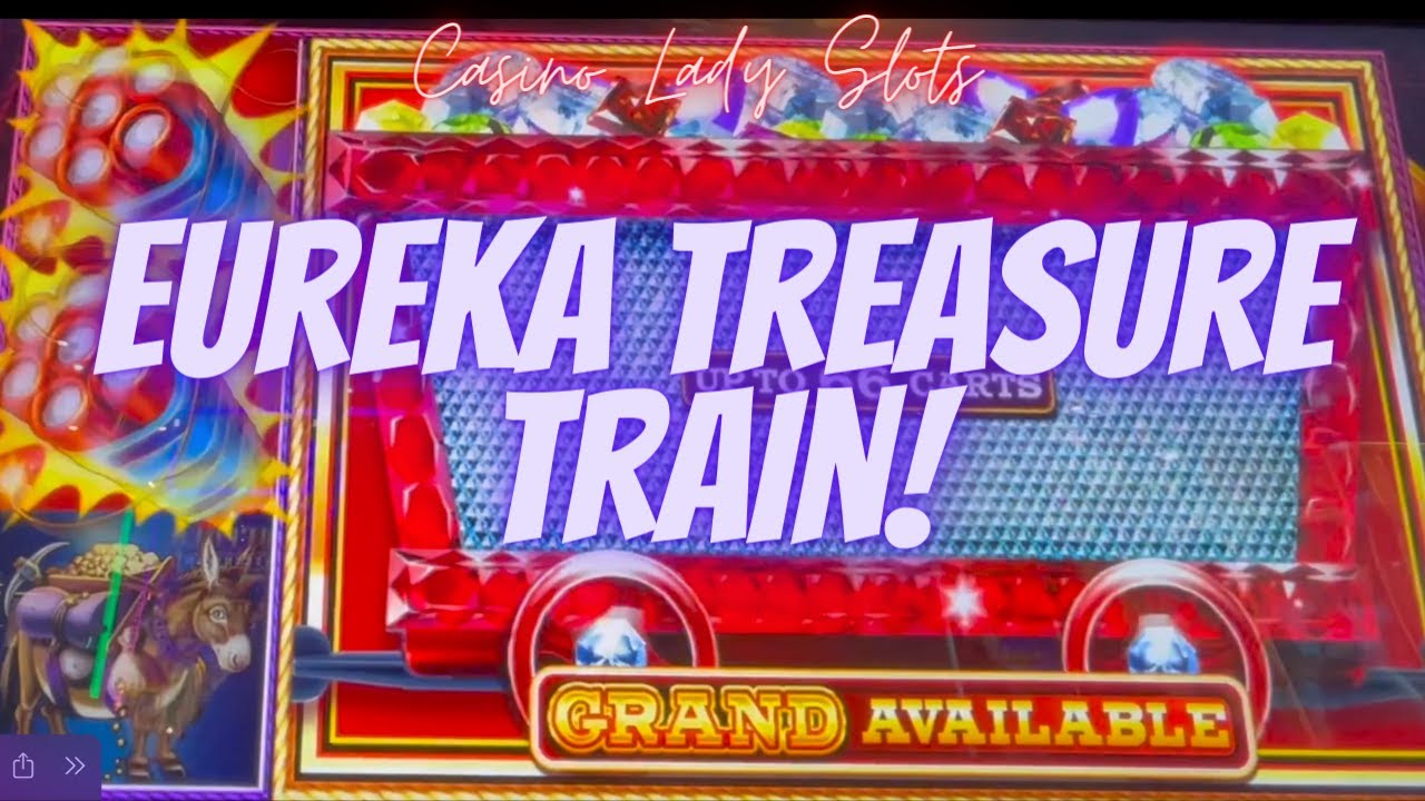 Grand Available! Eureka Treasure Train Video Slots! - YouTube