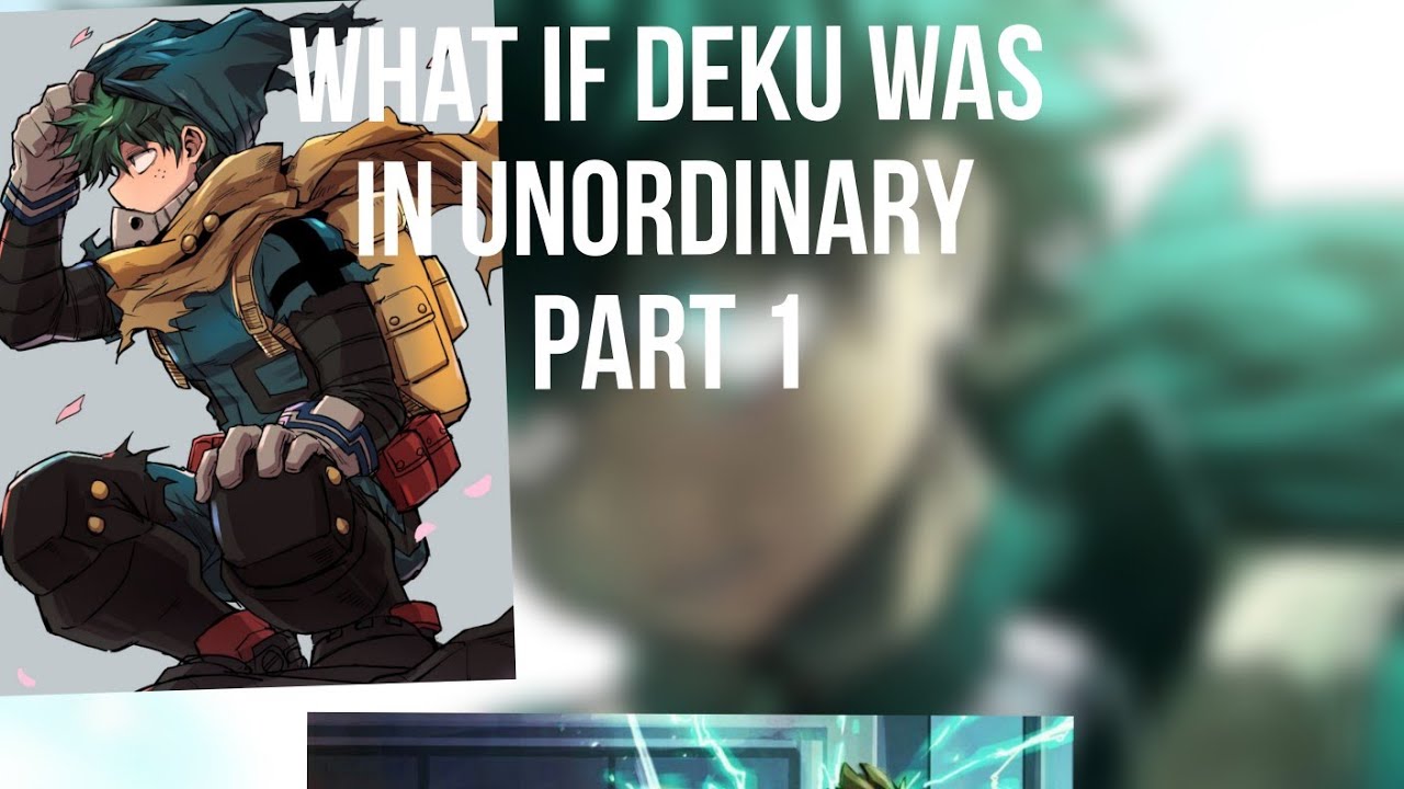 What If Deku was in UnOrdinary Part 1 First Year - YouTube