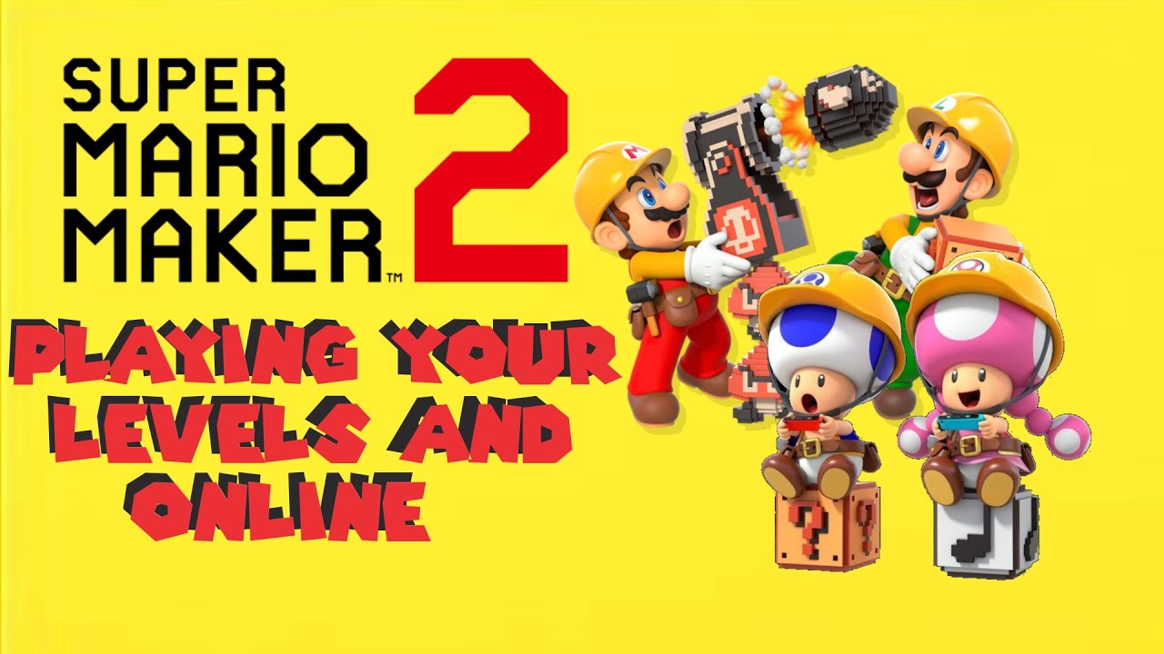 Super Mario Maker 2 Playing your levels and online - YouTube
