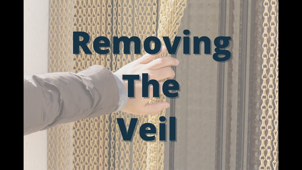 Removing The Veil - YouTube