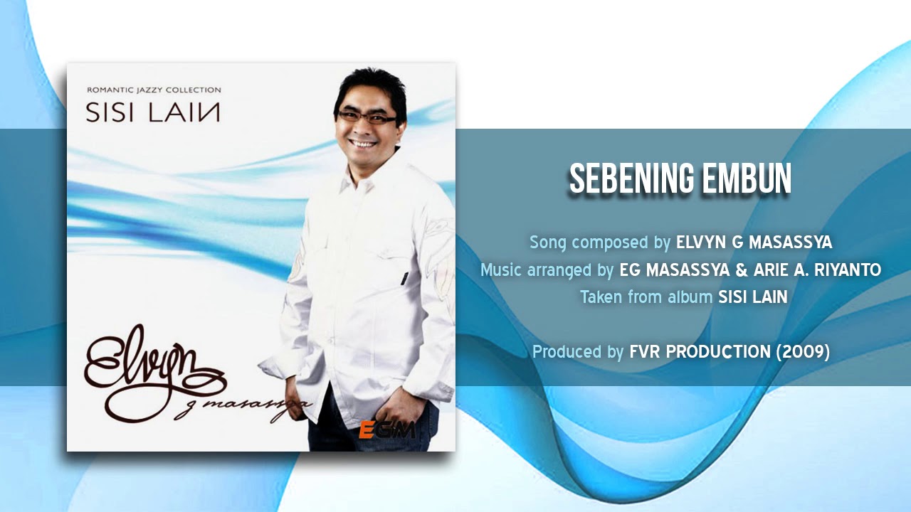 SEBENING EMBUN - Elvyn G Masassya duet with Lisa A. Riyanto - YouTube